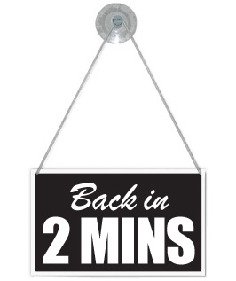 'BACK IN 2 MINS' MINUTES SHOP HANGING SIGN, WINDOW, DOOR - ANY COLOUR ...