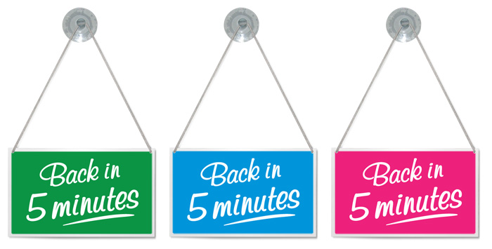 'BACK IN 5 MINUTES' SHOP HANGING SIGN, WINDOW, DOOR - ANY COLOUR | eBay