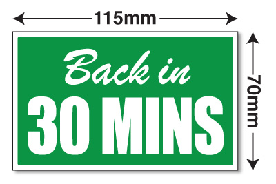 SMALL 'BACK IN 30 MINS' MINUTES HANGING SIGN, WINDOW, DOOR 70x115mm ...
